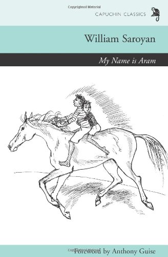 Amazon | My Name Is Aram (Capuchin Classics) | Saroyan, William, Guise ...