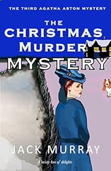 The Christmas Murder Mystery: A twisty box of delights (Agatha Aston ...