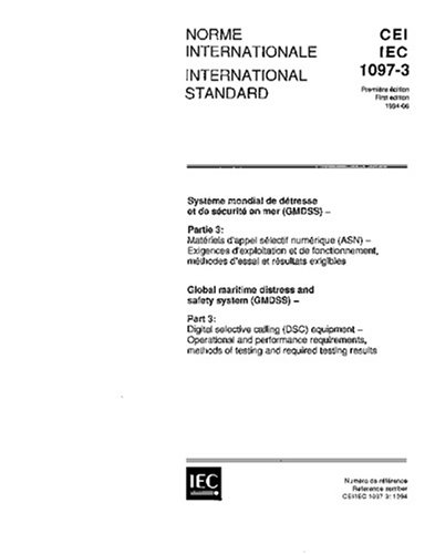 IEC 61097-3 Ed. 1.0 b:1994, Global maritime distress and safety system ...