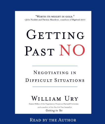 Getting Past No: Negotiating in Difficult Situations: Ury, William, Ury ...