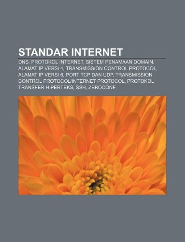 Standar Internet: DNS, Protokol Internet, Sistem Penamaan Domain ...