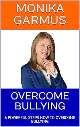 Amazon.com: OVERCOME BULLYING : 6 POWERFUL STEPS HOW TO OVERCOME ...