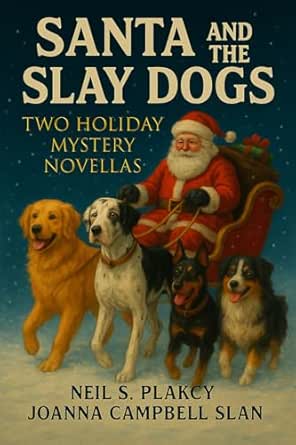 Santa and the Slay Dogs: Two Holiday Mystery Novellas: A Pair of Cozy ...
