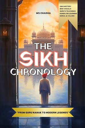 The Sikh Chronology: From Guru Nanak to Modern (Color Edition): Birth ...