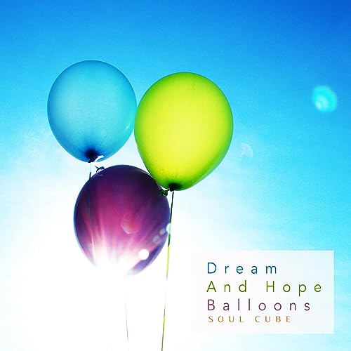Amazon MusicでSoul CubeのDream And Hope Balloonsを再生する