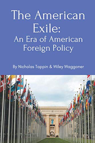 The American Exile: An Era of American Foreign Policy: Tappin, Nicholas ...