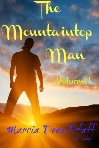 The Mountaintop Man: Pfaff, Mrs Marcia Dean: 9781499664737: Amazon.com ...