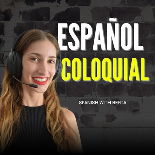 Amazon.com: Español coloquial : Spanish with Berta: Audible Books ...