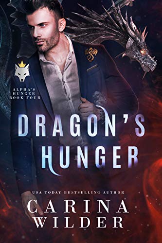 Dragon's Hunger (Alpha's Hunger Book 4) - Kindle edition by Wilder ...