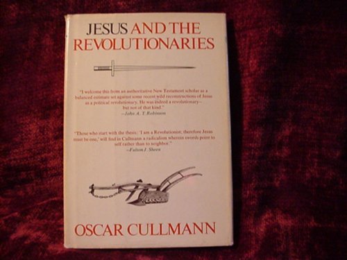 Jesus and the Revolutionaries: Oscar Cullmann, Gareth Putnam ...