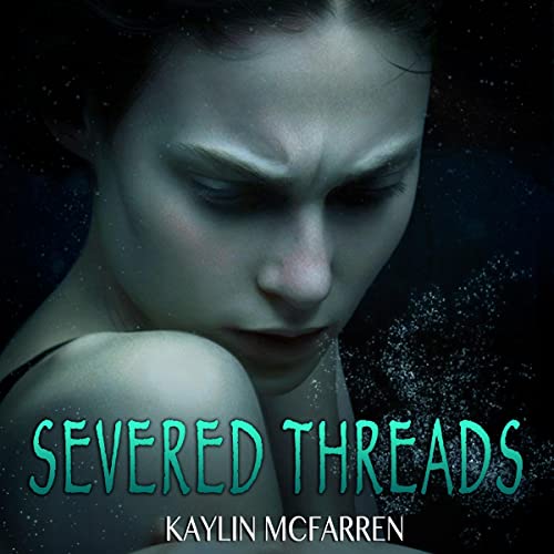 Amazon.com: Severed Threads (Audible Audio Edition): Kaylin McFarren ...