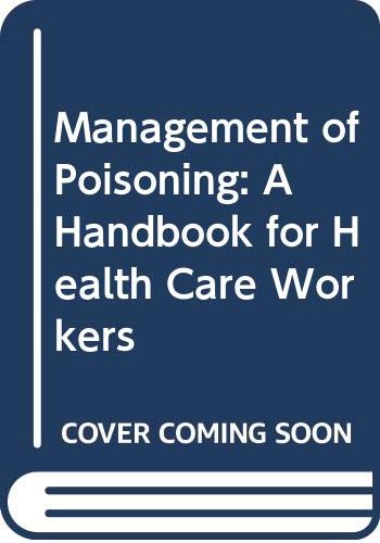 Management of Poisoning: A Handbook for Health Care Workers ...