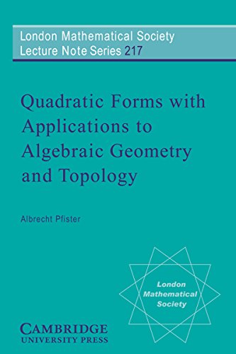 Quadratic Forms with Applications to Algebraic Geometry and Topology ...