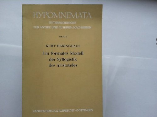 Ein formales Modell der Syllogistik des Aristoteles : Ebbinghaus, Kurt ...