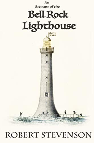 An Account of the Bell Rock Lighthouse eBook : Stevenson, Robert ...