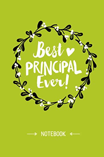 Best Principal Ever: 6x9 Notebook, Perfect Appreciation Gift for ...