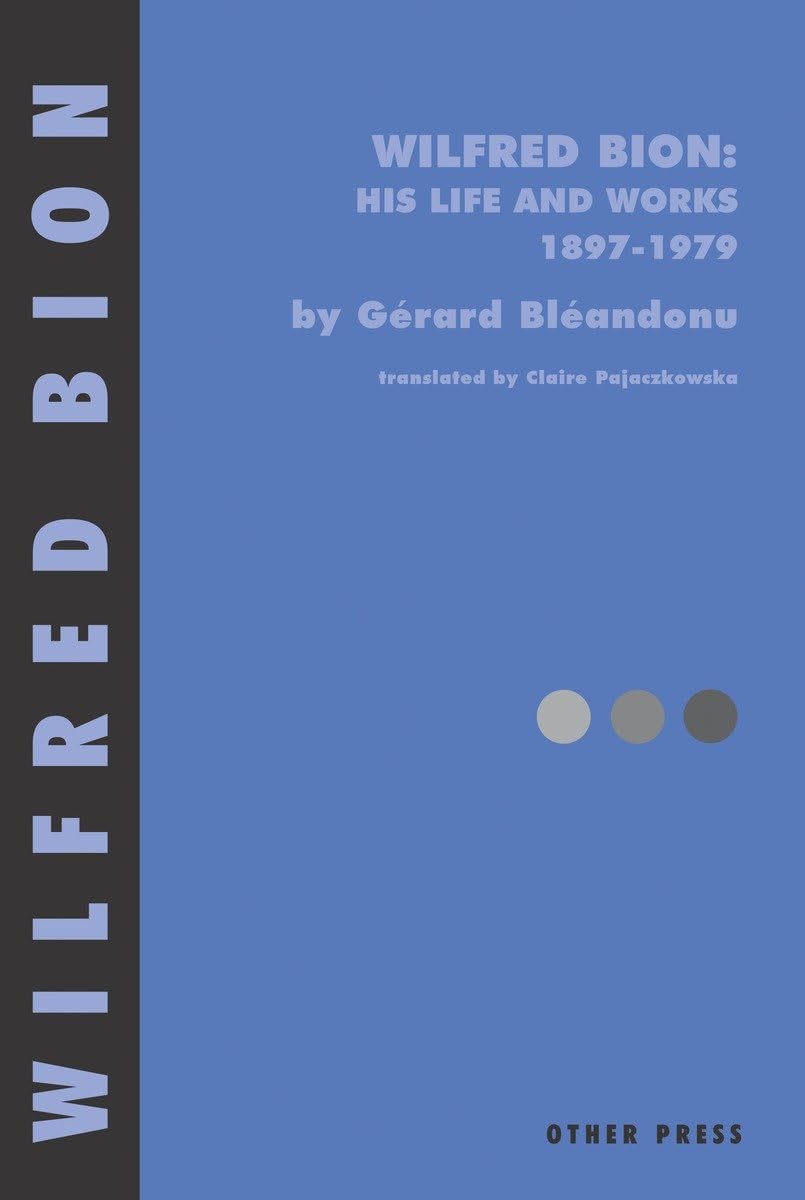 Amazon | Wilfred Bion: His Life and Works: His Life and Works 1897-1979 ...