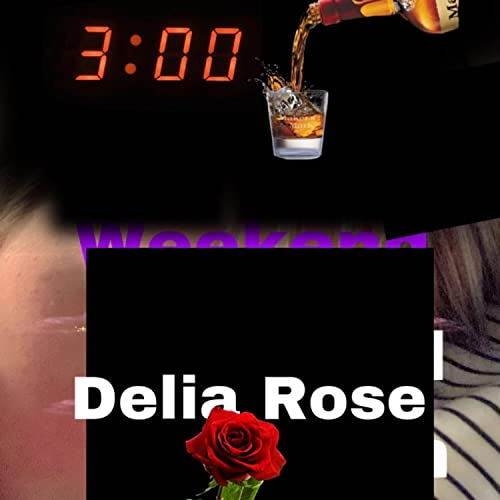 Écouter Weekend par Delia Rose sur Amazon Music Unlimited