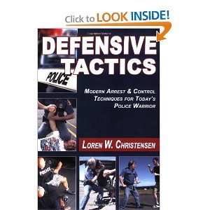 Defensive Tactics: Modern Arrest & Control Techniques for Today's ...