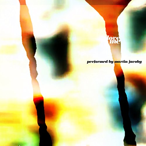 Play Love Me by Martin Jacoby on Amazon Music