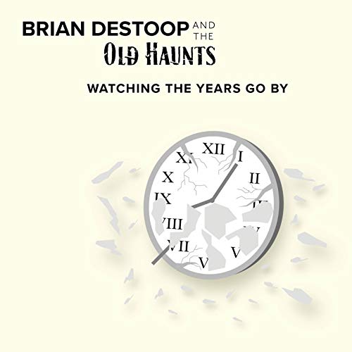 Play Watching the Years Go By by Brian DeStoop and The Old Haunts on ...