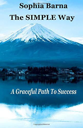 The SIMPLE Way: A Graceful Path To Success: Barna, Ms. Adriana Sophia ...