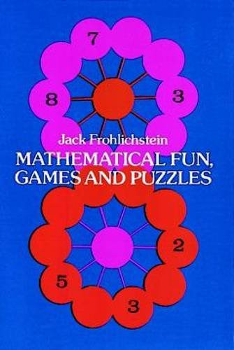 Amazon.com: Mathematical Fun, Games and Puzzles (Dover Recreational ...
