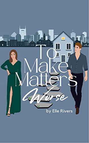 To Make Matters Worse - a steamy enemies to lovers romance - Kindle ...