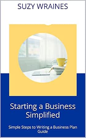 Amazon.com: Starting a Business Simplified: Simple Steps to Writing a ...