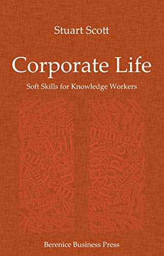 Amazon.com: Corporate Life: Soft Skills for Knowledge Workers eBook ...