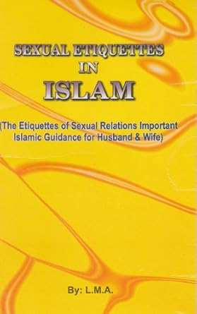 Sexual Etiquettes in Islam : The Etiquettes of Sexual Relations ...