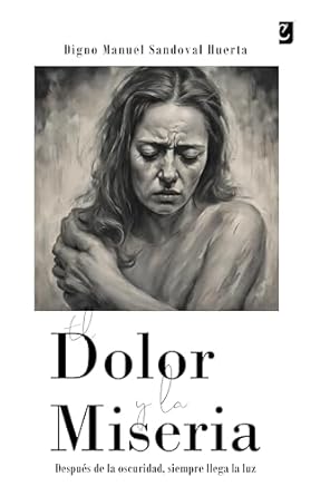 Amazon.com: El Dolor y la Miseria: Después de la oscuridad, siempre ...