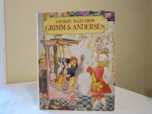 Favorite Tales from Grimm and Andersen: Brothers Grimm and Hans ...
