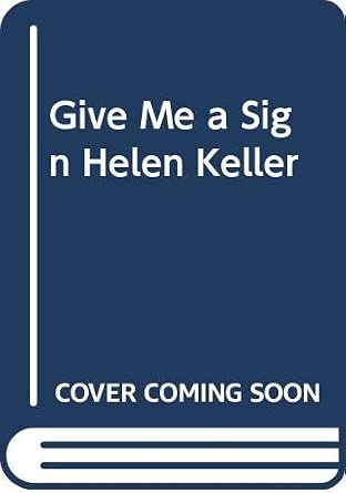 Give Me a Sign Helen Keller: Roop, Peter: 9780439554442: Amazon.com: Books