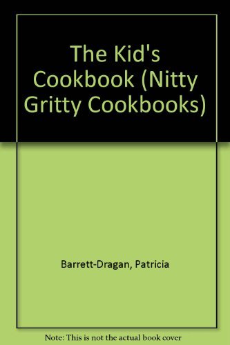 The Kid's Cookbook: Yum! I Eat It (Nitty Gritty Cookbooks): Barrett ...