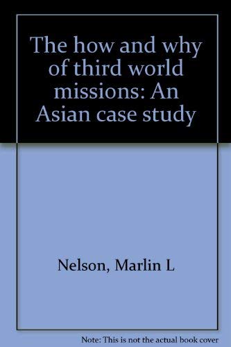 The how and why of third world missions: An Asian case study: Nelson ...