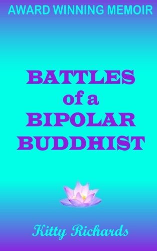 Battles of a Bipolar Buddhist: Award-winning Memoir: Richards, Kitty ...