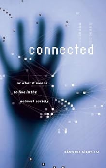 Connected: Or What It Means To Live In The Network Society (Electronic ...