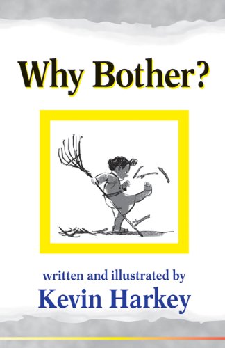 Why Bother?: Kevin Harkey: 9780615513102: Amazon.com: Books