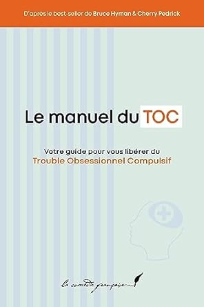 Le manuel du TOC: Manuel pour comprendre mes troubles | Guide pour ...