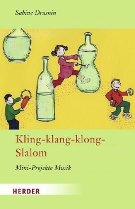 Kling-klang-klong-Slalom: Mini-Projekte Musik : Drasnin, Sabine, Schnabel, Dunja: Amazon.de: Bücher