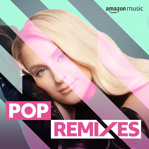 Pop Remixes Playlist on Amazon Music Unlimited