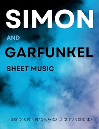 Simon And Garfunkel Sheet Music: A Collection Of 40 Songs Classic ...