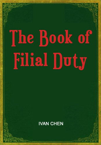The Book of Filial Duty - Kindle edition by Chen, Ivan, Byng, L ...