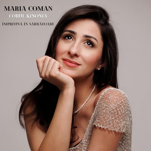 Amazon Music Unlimited - Maria Coman feat. Corul Kinonia 『Împreună în ...