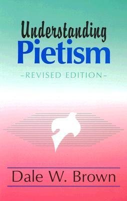 Understanding Pietism: Brown, Dale W.: 9780916035648: Amazon.com: Books