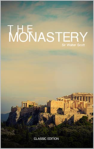 The Monastery By Sir Walter Scott: with Original Illustrations eBook ...