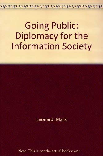 Going Public: Diplomacy for the Information Society: Mark Leonard ...