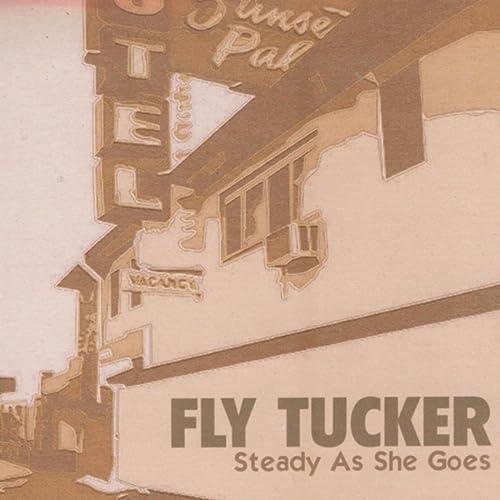 Play Steady As She Goes by Fly Tucker on Amazon Music