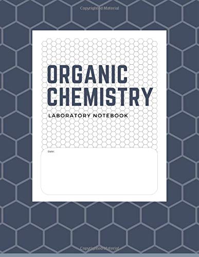 Organic Chemistry: Laboratory Notebook: Small (.2" side) Hexagonal or ...